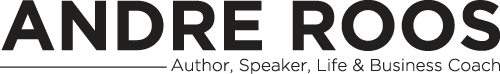 Andre Roos – Author, Speaker, Life and Business Coach